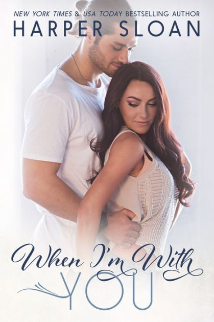 When Im With You Hope Town Series 3 By Harper Sloan Nook Book