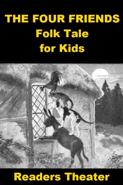 The Four Friends Folk Tale Readers Theater by Charles Ryan | eBook ...