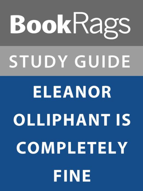 Summary & Study Guide: Eleanor Oliphant is Completely Fine by BookRags ...