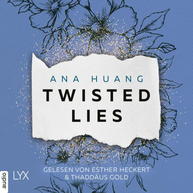 Twisted Lies - Twisted-Reihe, Teil 4 (Ungekürzt) by Ana Huang, Esther ... Twisted Lies - Twisted-Reihe, Teil 4 (Ungekürzt) by Ana Huang, Esther ...