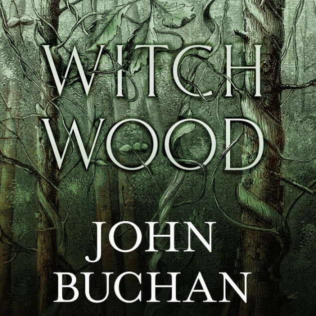 Witch Wood by John Buchan, Hardcover | Barnes & Noble®