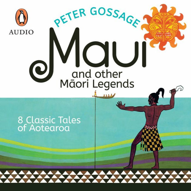 Maui and Other Maori Legends: 8 Classic Tales of Aotearoa by Peter ...