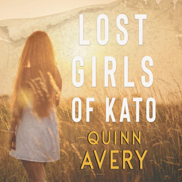 Lost Girls of Kato by Quinn Avery, Paperback | Barnes & Noble®