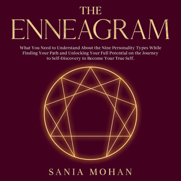 The Enneagram: What You Need to Understand About the Nine Personality Types While Finding Your ...