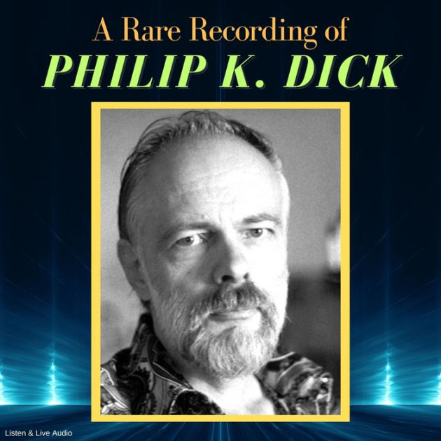 A Rare Recording Of Philip K Dick By Philip K Dick 2940159608840 Audiobook Digital
