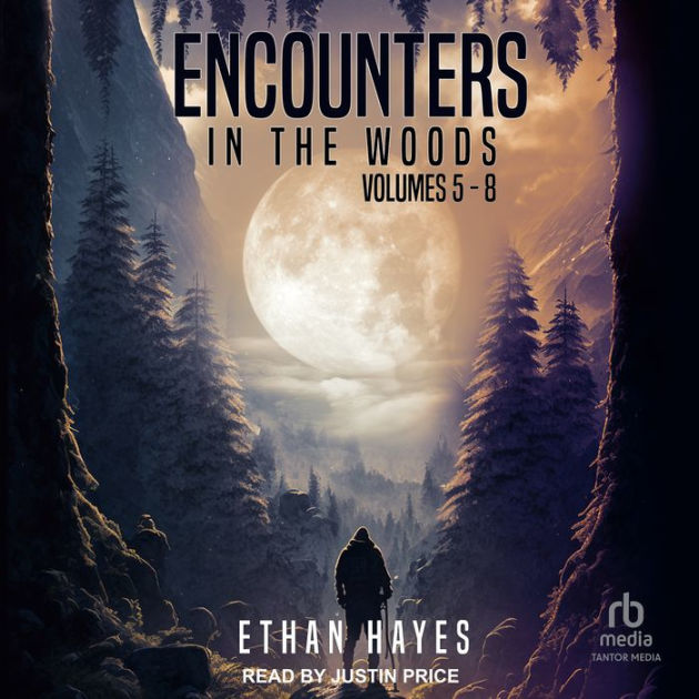 Encounters in the Woods: Volumes 5-8 by Ethan Hayes, Justin Price | 2940159610799 | Audiobook ...