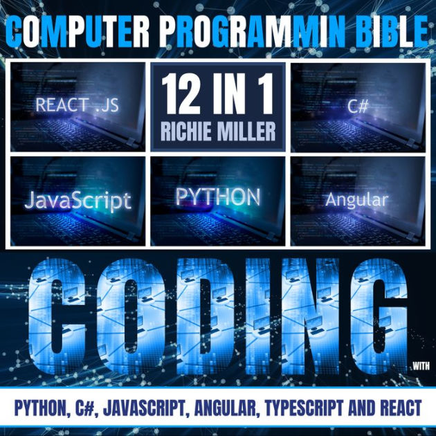 Computer Programming Bible 12 In 1 Coding With Python C Javascript Angular Typescript And