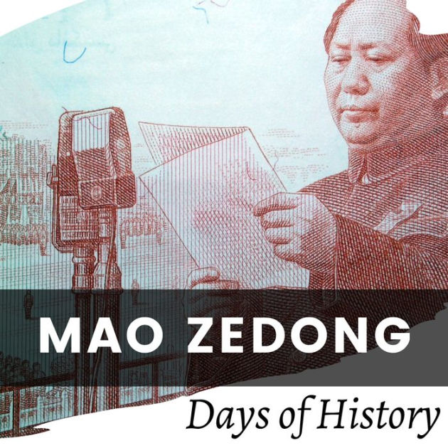 Mao Zedong: A Biography of the Chinese Revolutionary by Days of History ...