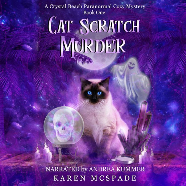 Cat Scratch Murder: A Crystal Beach Paranormal Cozy Mystery Series - Book 1 by Karen McSpade ...