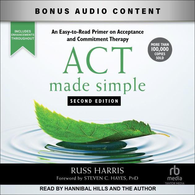 ACT Made Simple: An Easy-To-Read Primer on Acceptance and Commitment Therapy (16pt Large Print ...