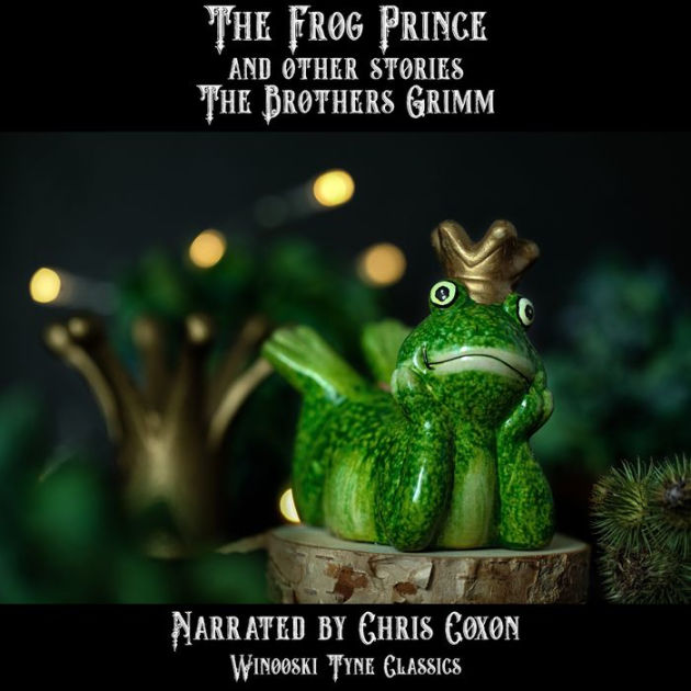 The Frog Prince and Other Stories by Brothers Grimm, Chris Coxon ...