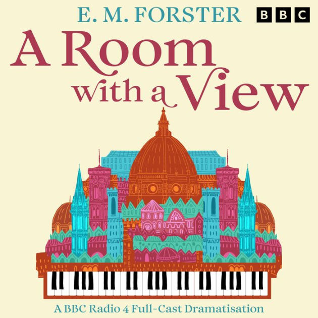 A Room with a View: A BBC Radio Full-Cast Dramatisation by E. M. Forster, Full Cast ...