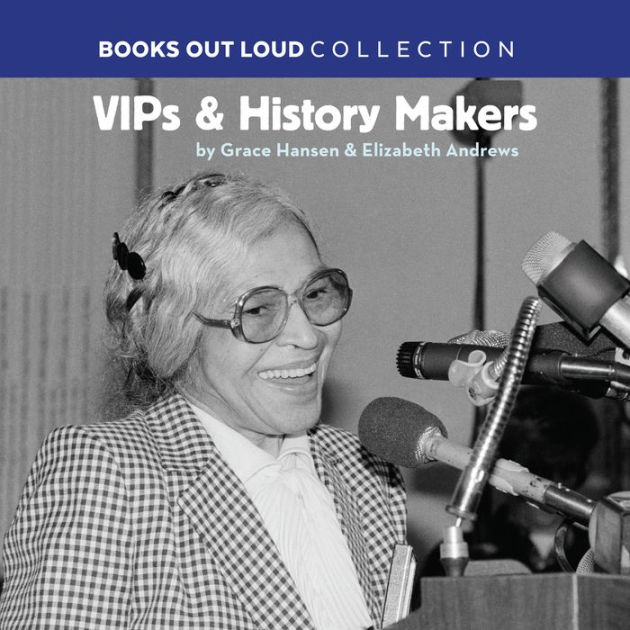 Vips And History Makers Books Out Loud Collection By Grace Hansen