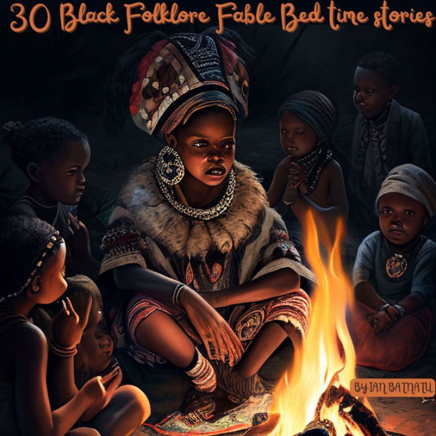 30 Black Folklore Fable Bed time Stories by ian batantu, Canaan ...