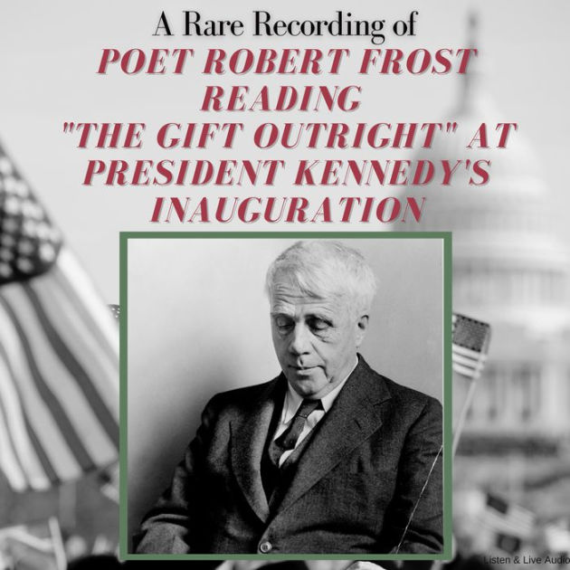 A Rare Recording of Poet Robert Frost Reading "The Gift Outright" at ...