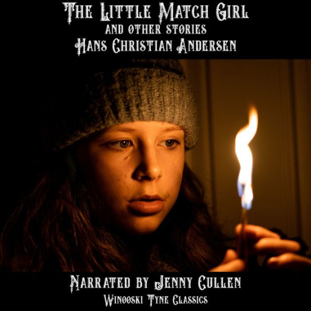 The Little Match Girl and Other Stories by Hans Christian Andersen ...