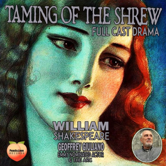 Taming Of The Shrew: Full Cast Drama by William Shakespeare, Geoffrey ...