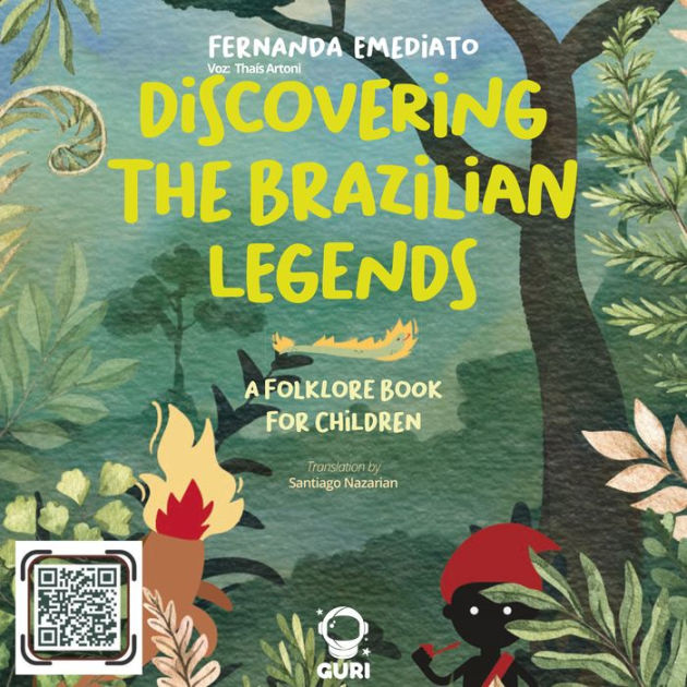 Discovering the brazilian legends: Um livro de folclore para crianças ...