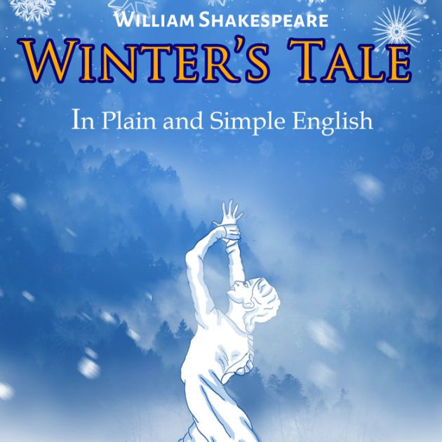 The Winter's Tale In Plain and Simple English: (A Modern Translation ...