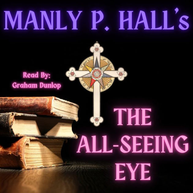 Manly P Hall's The All Seeing Eye by Manly P Hall, Graham Dunlop | 2940160536873 | Audiobook ...