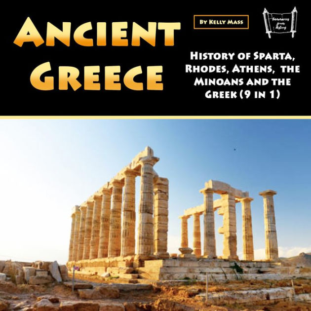 Ancient Greece: History of Sparta, Rhodes, Athens, the Minoans and the ...