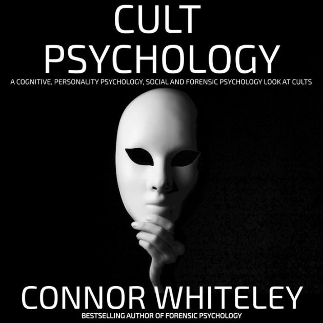 Cult Psychology: A Cognitive, Personality Psychology, Social and ...
