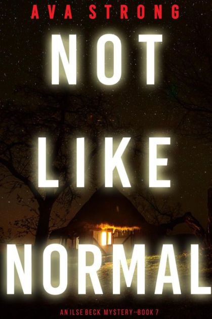 Not Like Normal (An Ilse Beck FBI Suspense Thriller-Book 7) by Ava Strong, Hardcover | Barnes ...