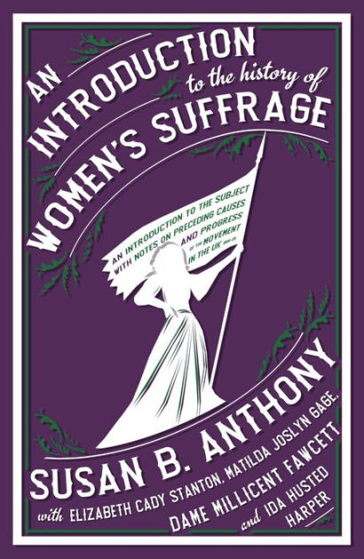 An Introduction to the History of Women's Suffrage by Susan B. Anthony ...