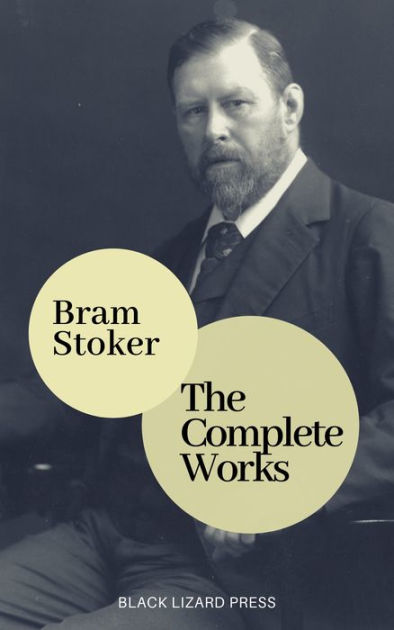 The Complete Works Of Bram Stoker By Bram Stoker Ebook Barnes And Noble®