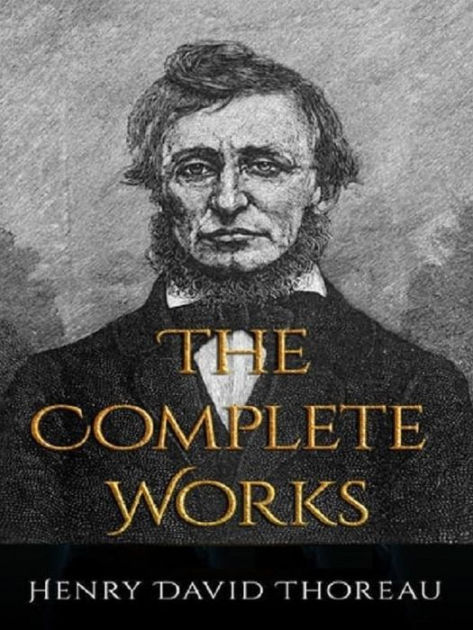 The Complete Works of Henry David Thoreau by Henry David Thoreau | eBook | Barnes & Noble®