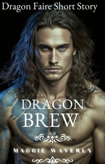 Dragon Brew: Dragon Shifter Renaissance Festival Short Story by Maggie Waverly | eBook | Barnes ...