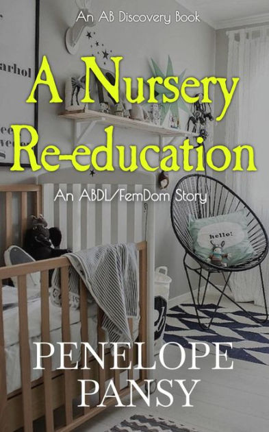 A Nursery Re-education: A Regression/Sissy short story by Colin Milton | eBook | Barnes & Noble®