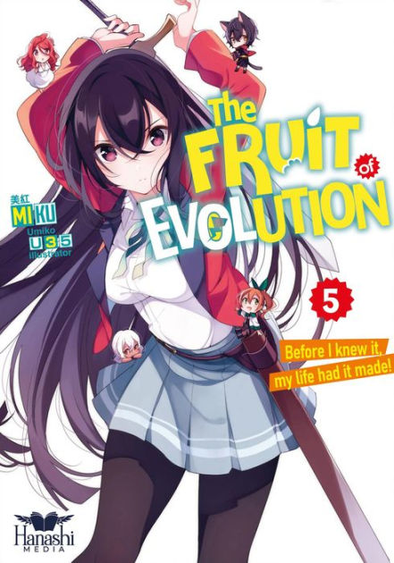 The Fruit of Evolution (Light Novel): Before I Knew It, My Life Had It Made - Vol. 5 by Miku ...