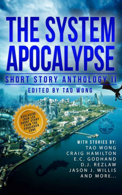 The System Apocalypse Short Story Anthology Volume 2: A LitRPG post-apocalyptic fantasy and ...