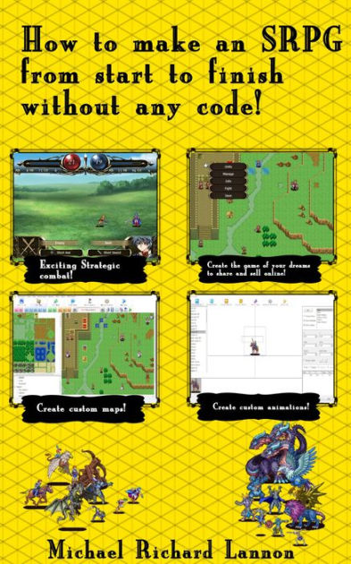 How to make an SRPG from start to finish without any code! by Michael Lannon, Paperback | Barnes ...