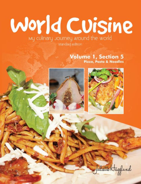 World Cuisine - My Culinary Journey Around the World Volume 1, Section ...