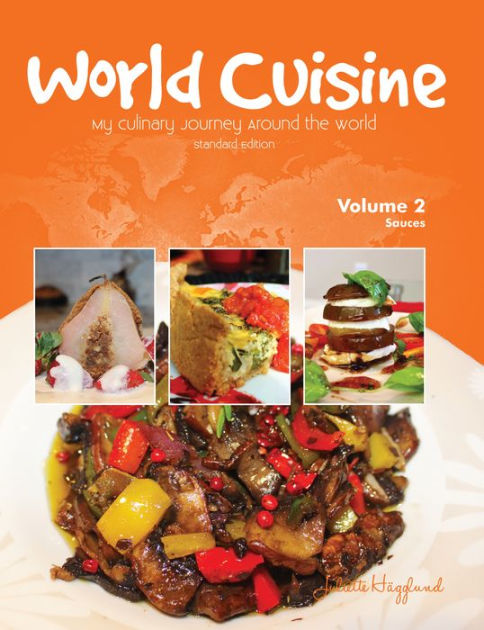 World Cuisine - My Culinary Journey Around the World Volume 2 by ...