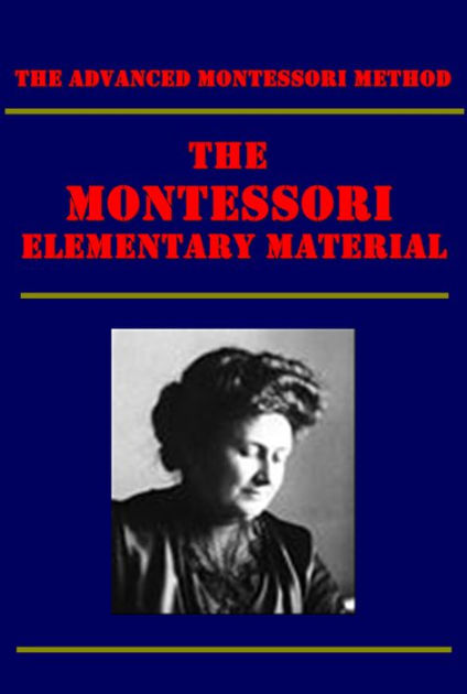 The Montessori Elementary Material (Illustrated) by Maria Montessori ...