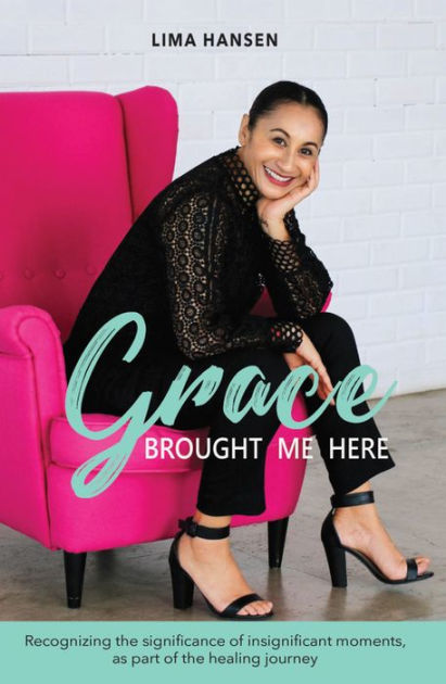 Grace Brought Me Here By Lima Hansen Ebook Barnes And Noble®