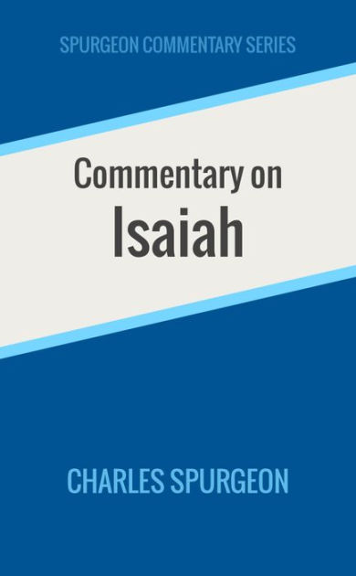 Commentary On Isaiah By Charles Spurgeon EBook Barnes Noble commentary-on-isaiah-by-charles-spurgeon-ebook-barnes-noble