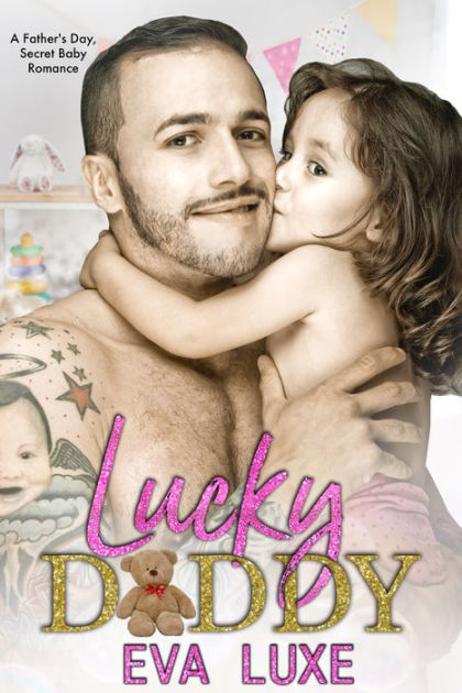 Lucky Daddy: A Lucky in Love Father's Day Secret Baby Romance by Eva Luxe | eBook | Barnes & Noble®