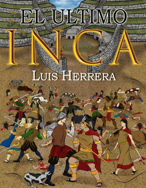 El ultimo de los Incas by Luis Herrera | eBook | Barnes & Noble®
