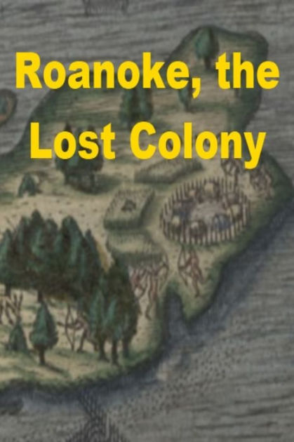 Roanoke, the Lost Colony by Josephine Madden | NOOK Book (eBook ...