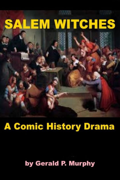 Salem Witches - One Act Comedy by Gerald Murphy | eBook | Barnes & Noble®