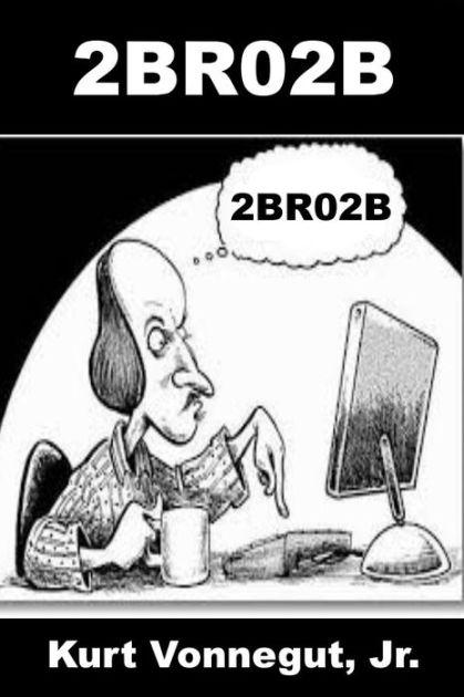 2BR02B - Kurt Vonnegut Short Story by Kurt Vonnegut | eBook | Barnes ...