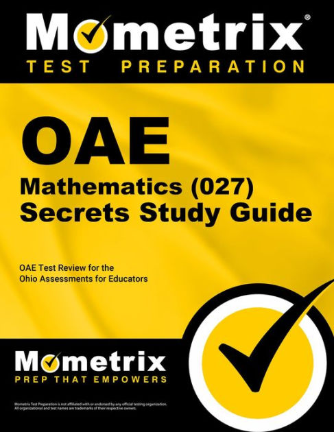 OAE Mathematics 027 Secrets Study Guide OAE Test Review For The Ohio oae-mathematics-027-secrets-study-guide-oae-test-review-for-the-ohio