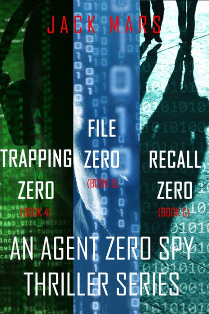 Agent Zero Spy Thriller Bundle: Trapping Zero (#4), File Zero (#5), and Recall Zero (#6) by Jack ...
