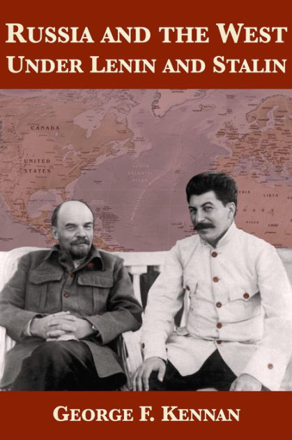 Russia and the West Under Lenin and Stalin by George F. Kennan | eBook ...
