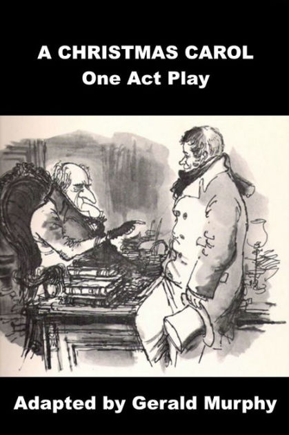 A Christmas Carol - One Act Play by Charles Dickens, Gerald Murphy ...