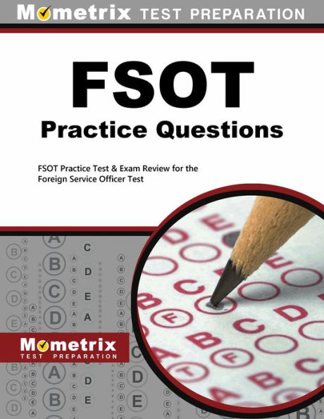 FSOT Practice Questions: FSOT Practice Tests and Exam Review for the ... FSOT Practice Questions: FSOT Practice Tests and Exam Review for the ...